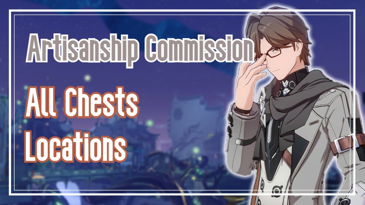 Artisanship Commission [All Chest Locations / Puzzles] | Honkai: Star ...