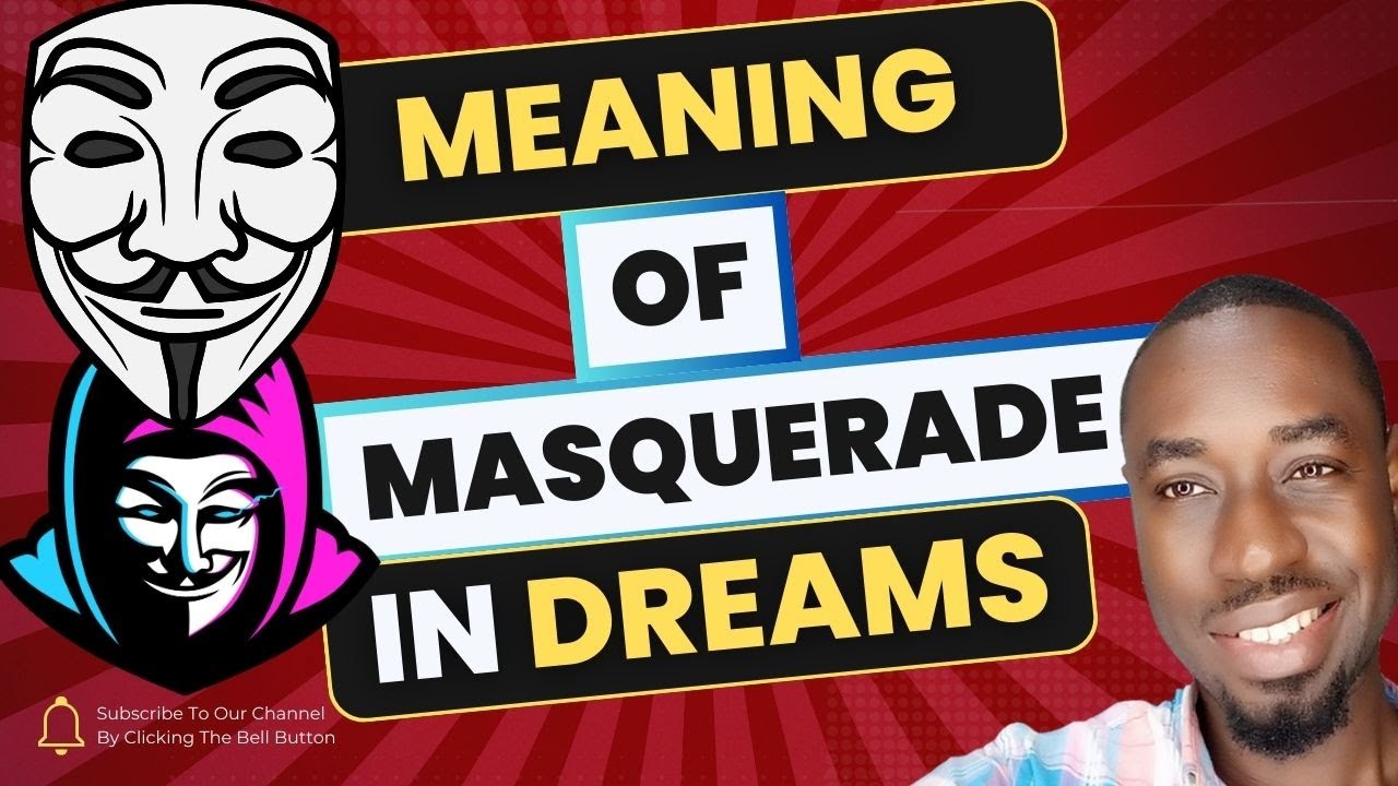 Masquerade meaning in dreams - Spiritual / General / Biblical - YouTube