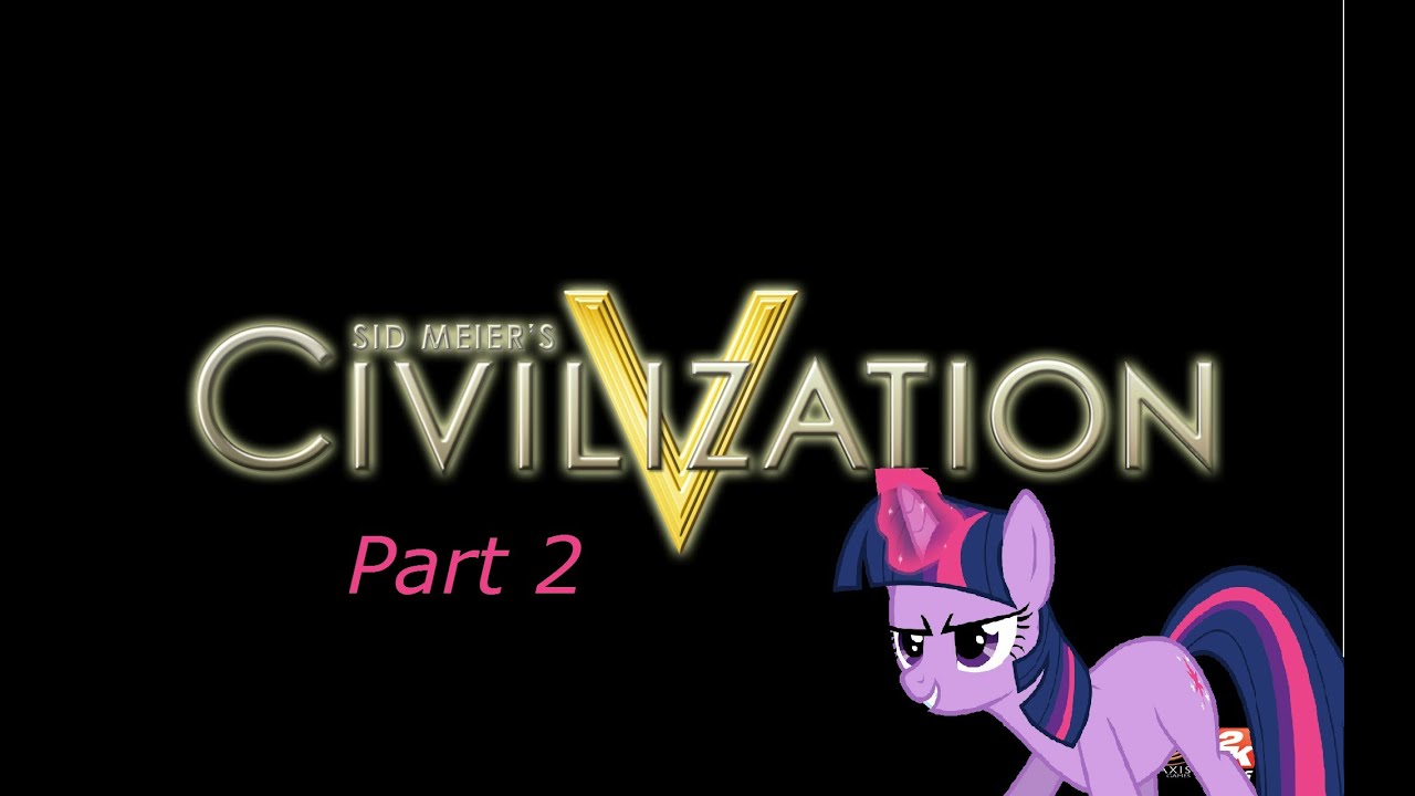 Civilization V MLP Mods Part 2 - YouTube