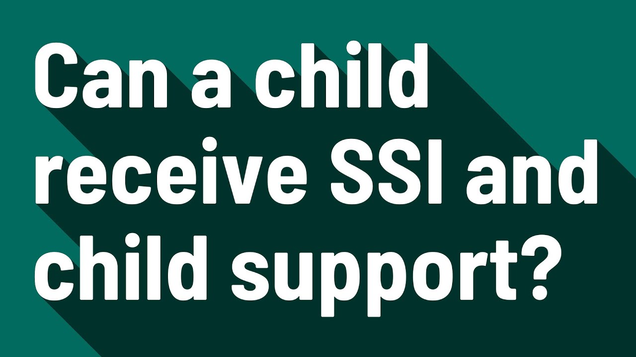 Can A Child Receive SSI And Child Support YouTube can-a-child-receive-ssi-and-child-support-youtube