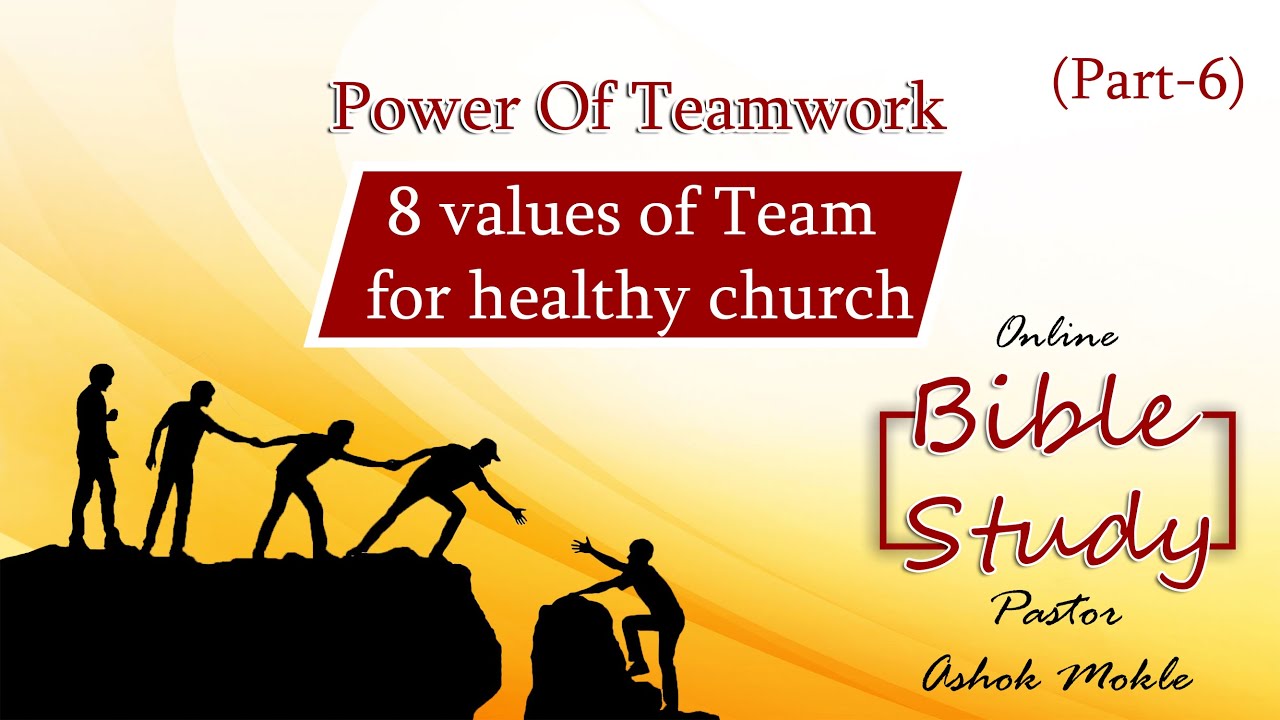 Bible Study | Power of TeamWork (Part 6) | 8 values of team for healthy ...