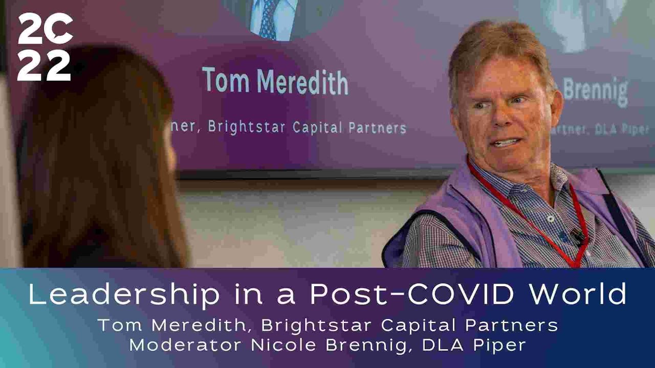 LEADERSHIP IN A POST-COVID WORLD - Tom Meredith, Brightstar Capital ...
