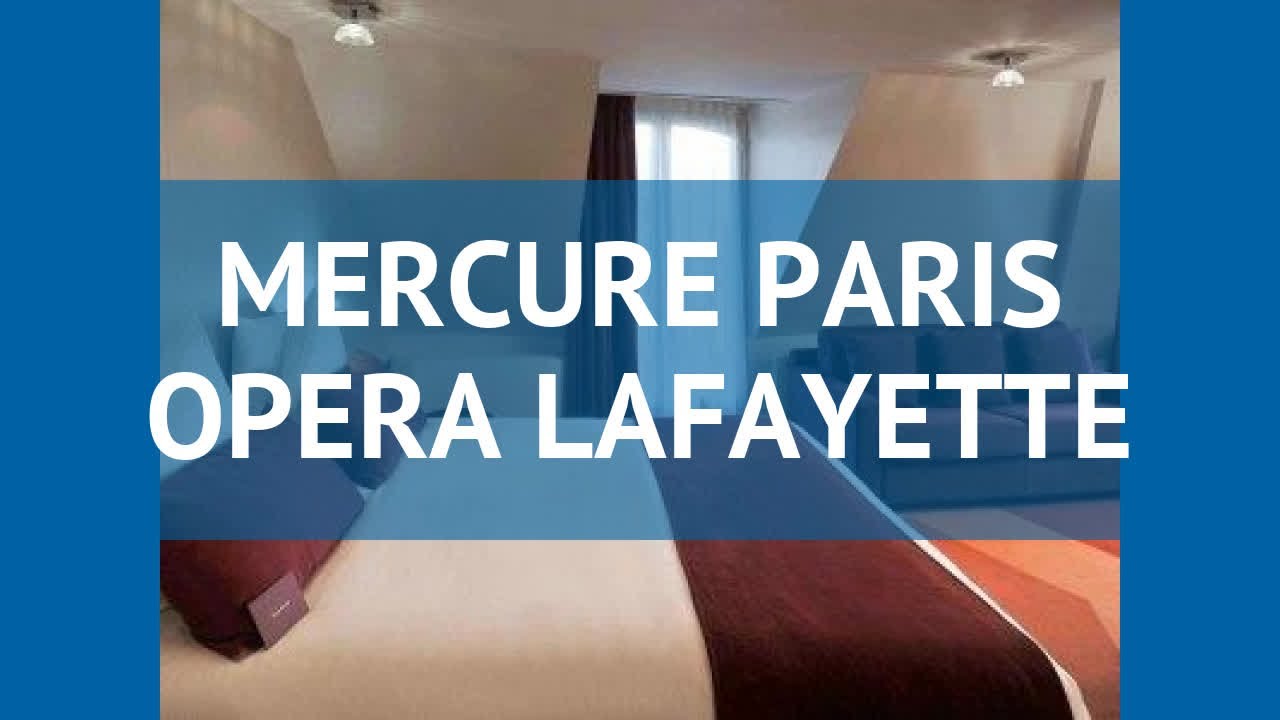 MERCURE PARIS OPERA LAFAYETTE 3* Париж обзор – отель МЕРКУРИ ПЭРИС ...