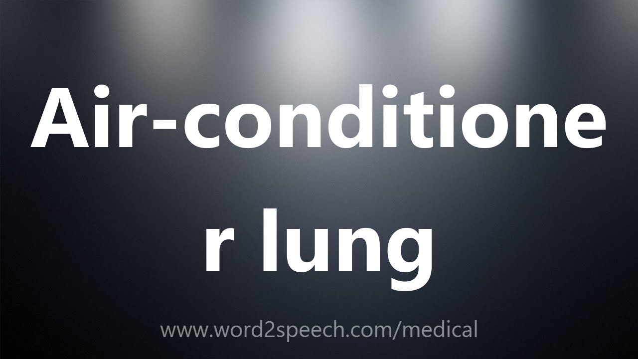 Air conditioner Lung Medical Definition YouTube air-conditioner-lung-medical-definition-youtube
