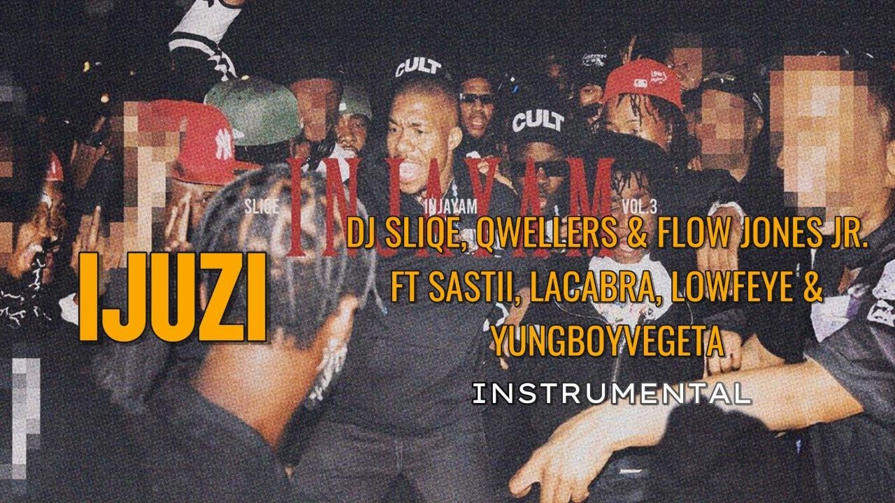 DJ Sliqe, Qwellers & Flow Jones Jr. - iJuzi ft Sastii, LaCabra, Lowfeye ...