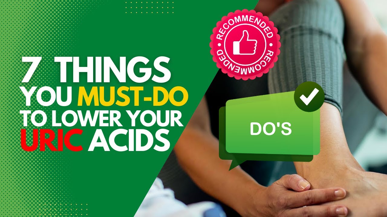 7 Must Dos To Lower Your Uric Acids Youtube