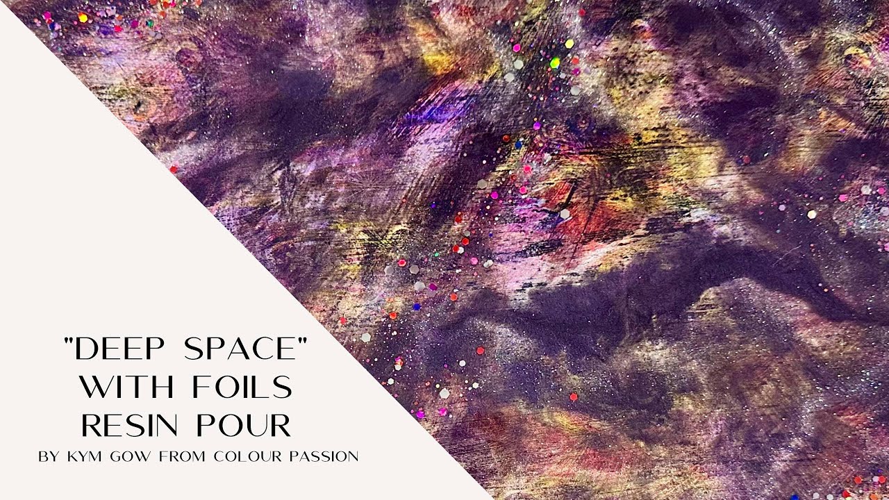 DEEP SPACE FOIL RESIN POUR JULY 2023 - YouTube