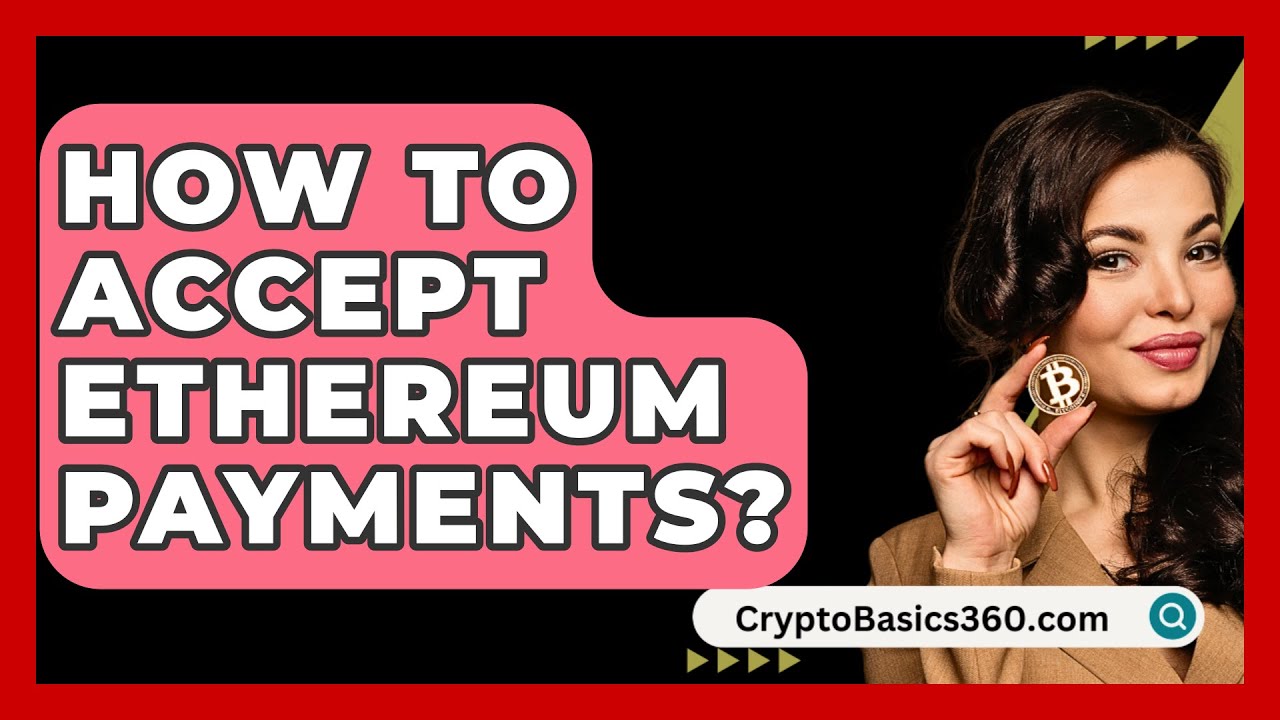 How to Accept Ethereum Payments? - CryptoBasics360.com - YouTube