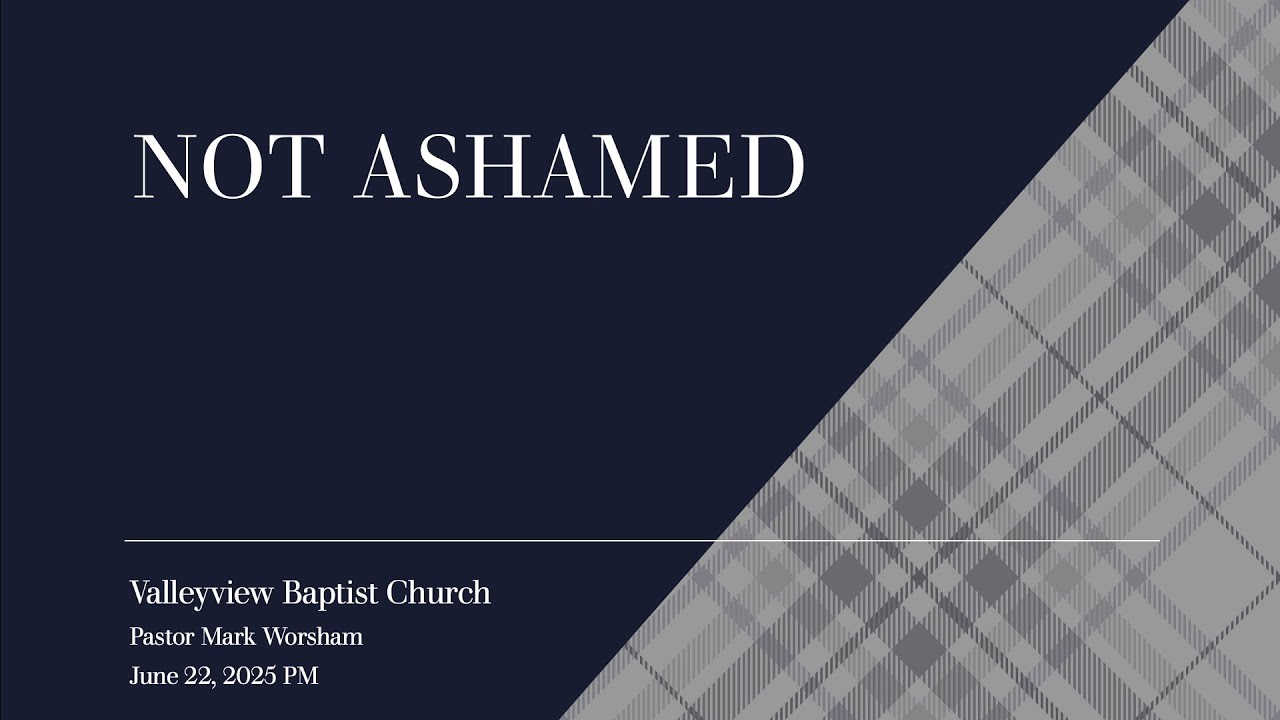 "Not Ashamed" 2 Timothy 1:8-12 ~ Pastor Mark Worsham ~ June 22, 2025 PM ...