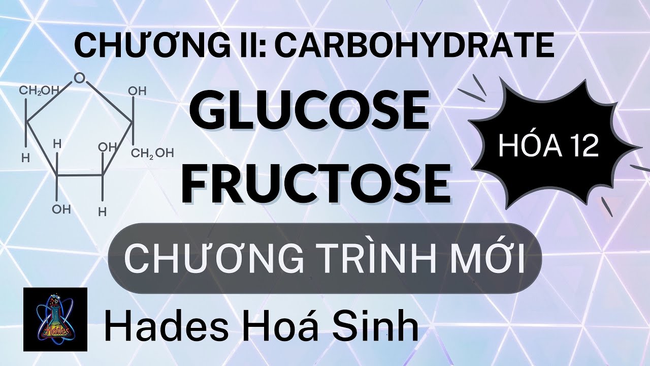 [HÓA 12 CT MỚI] - LÝ THUYẾT GLUCOSE - FRUCTOSE - YouTube