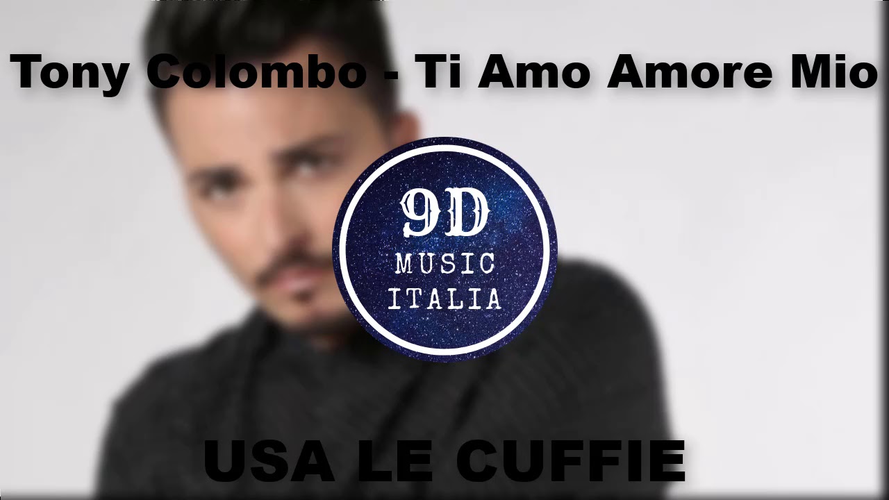 Tony Colombo - Ti Amo Amore Mio (9D AUDIO/NON 8D) - YouTube