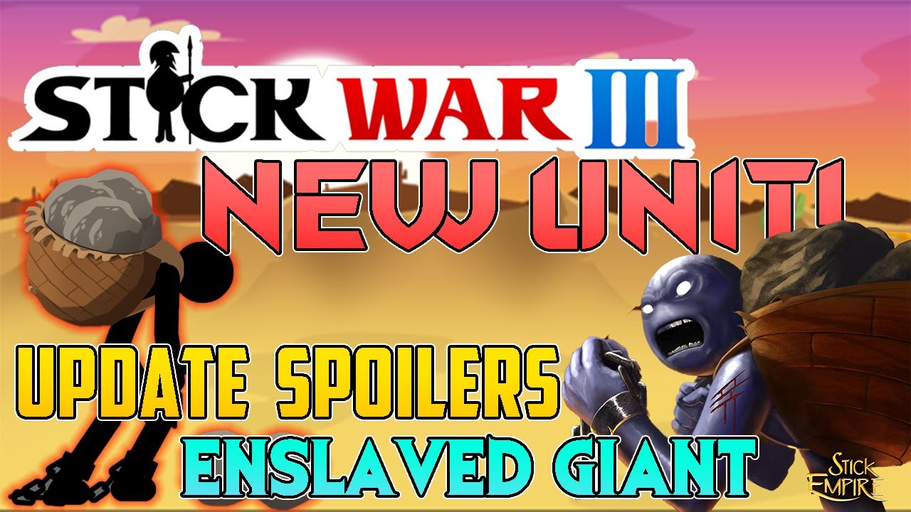 New Unit, Enslaved Giant, Update Spoilers, Stick War 3 - YouTube