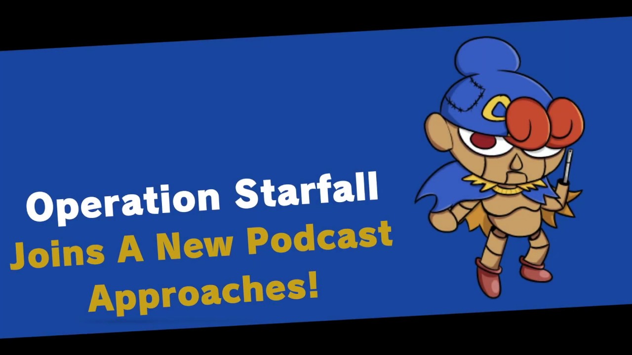 Operation Starfall Joins A New Podcast Approaches! - YouTube