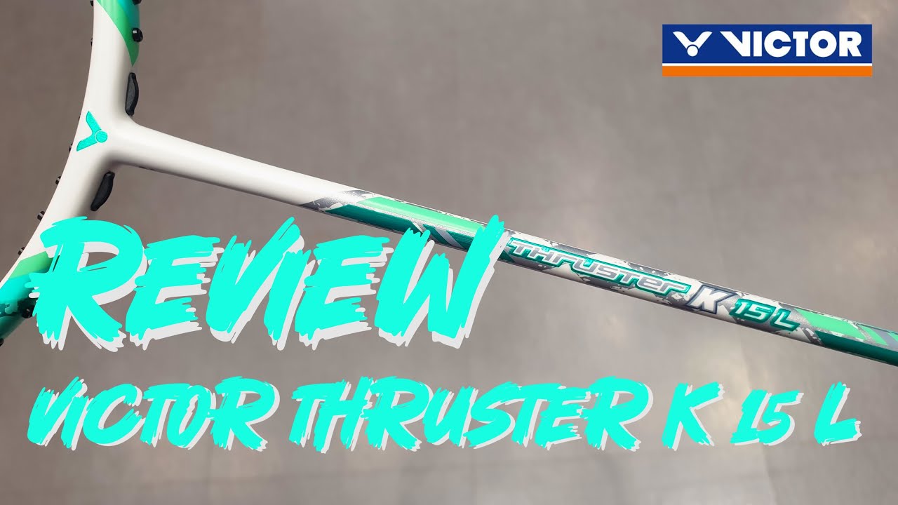 รีวิว Victor TK 15 L เวอร์ชั่นเบา ที่เบาลงไปอีกหน่อยนึง - YouTube