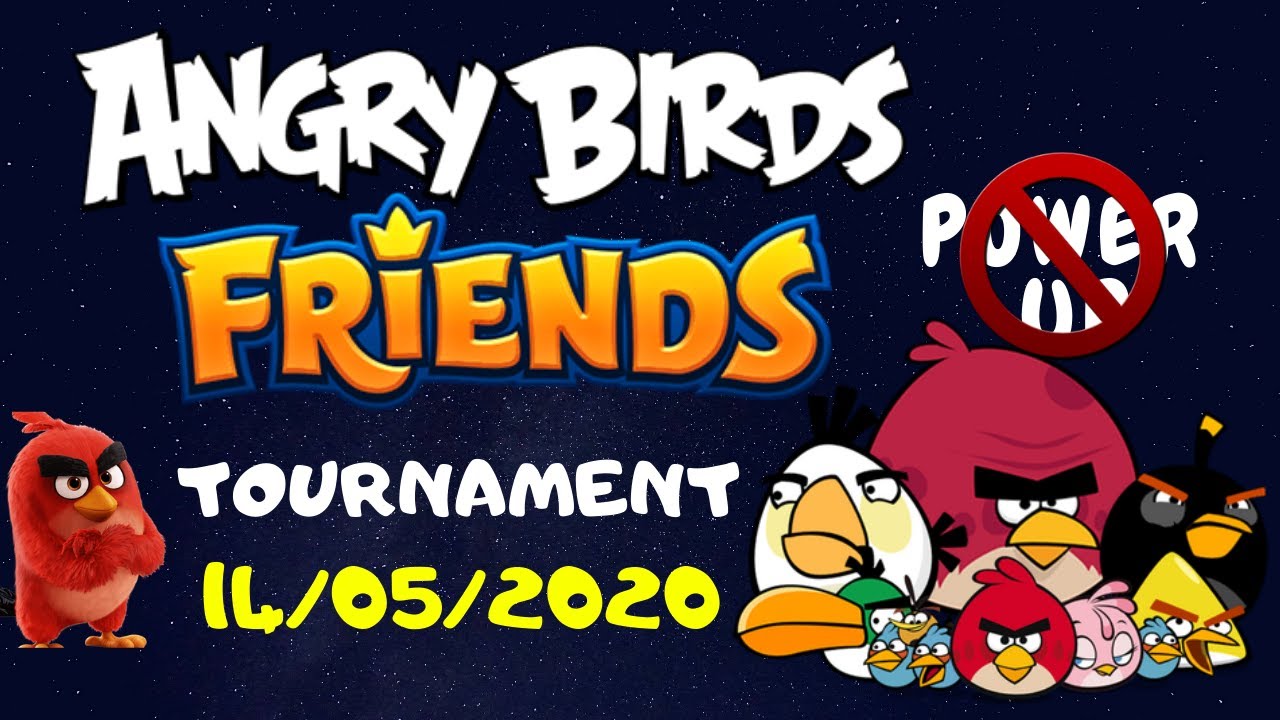 ANGRY BIRDS FRIENDS TOURNAMENT 14/05/2020 ALL LEVELS NO POWER UP ...