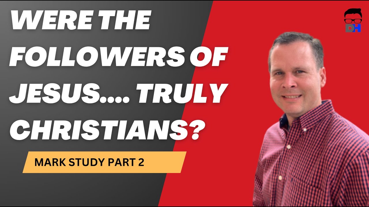 Were Jesus's Followers Truly Christians? Mark Study Part 2 - YouTube