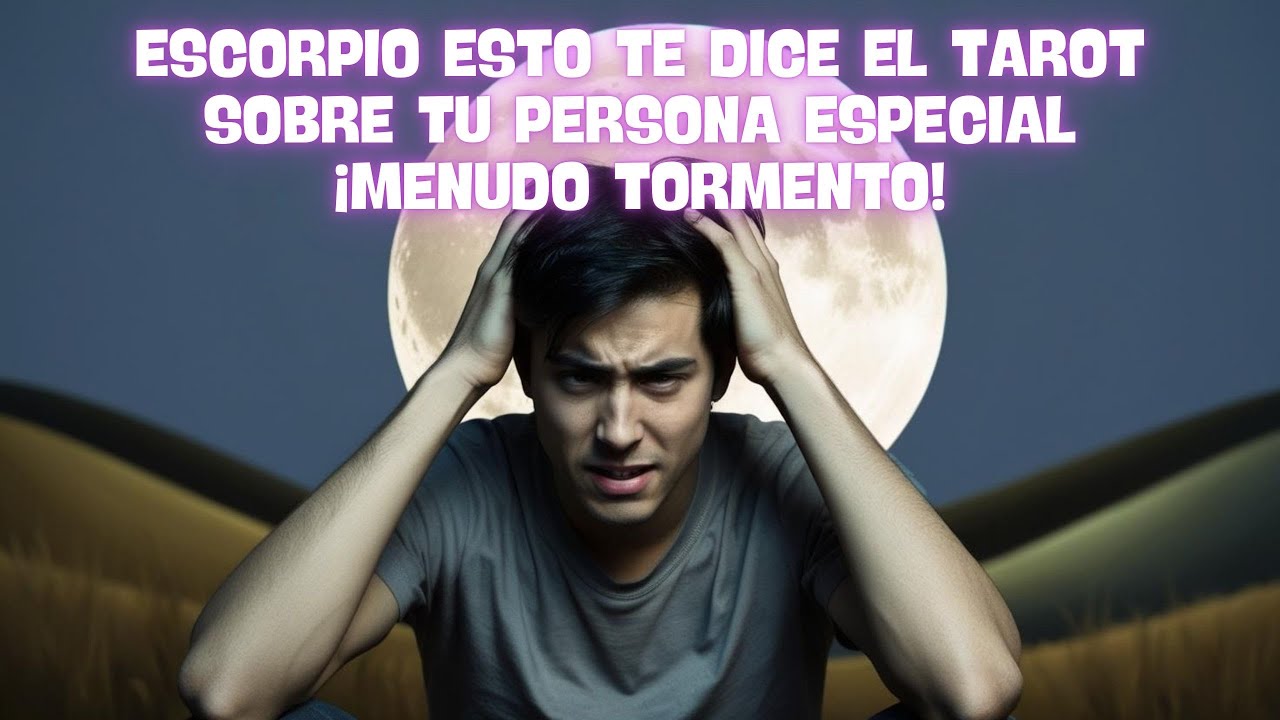 ESCORPIO ♏️ REVIVIENDO UN KARMA y ANDA ATORMENTADO, ESTAS EN SU CORAZON ...