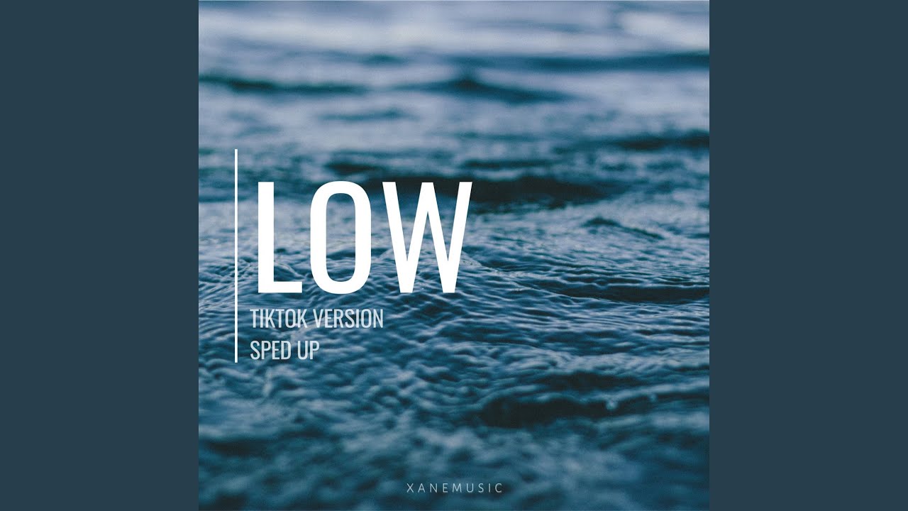 Low (Sped up Version) - YouTube Music