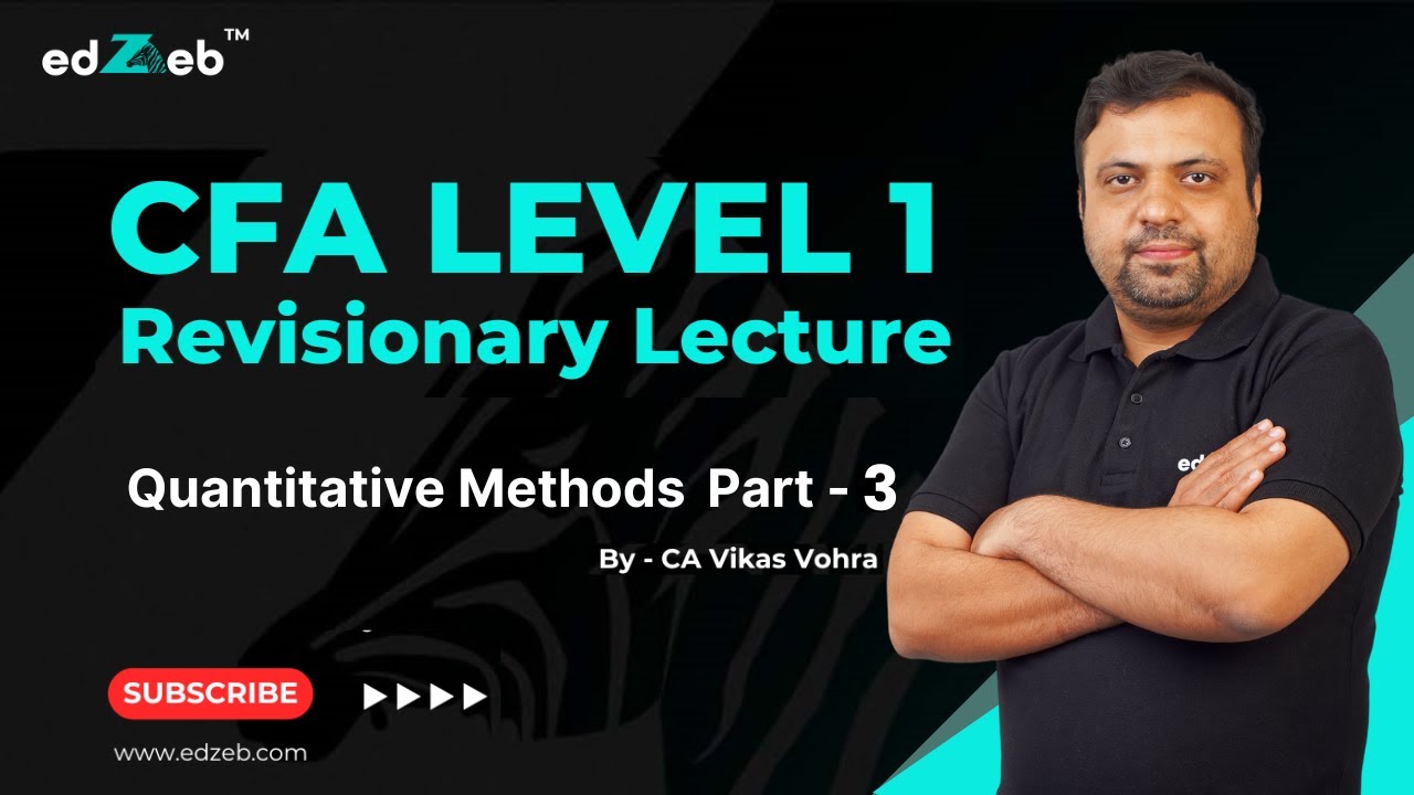 CFA Level 1 Quantitative Methods Revision Lecture by CA Vikas Vohra ...