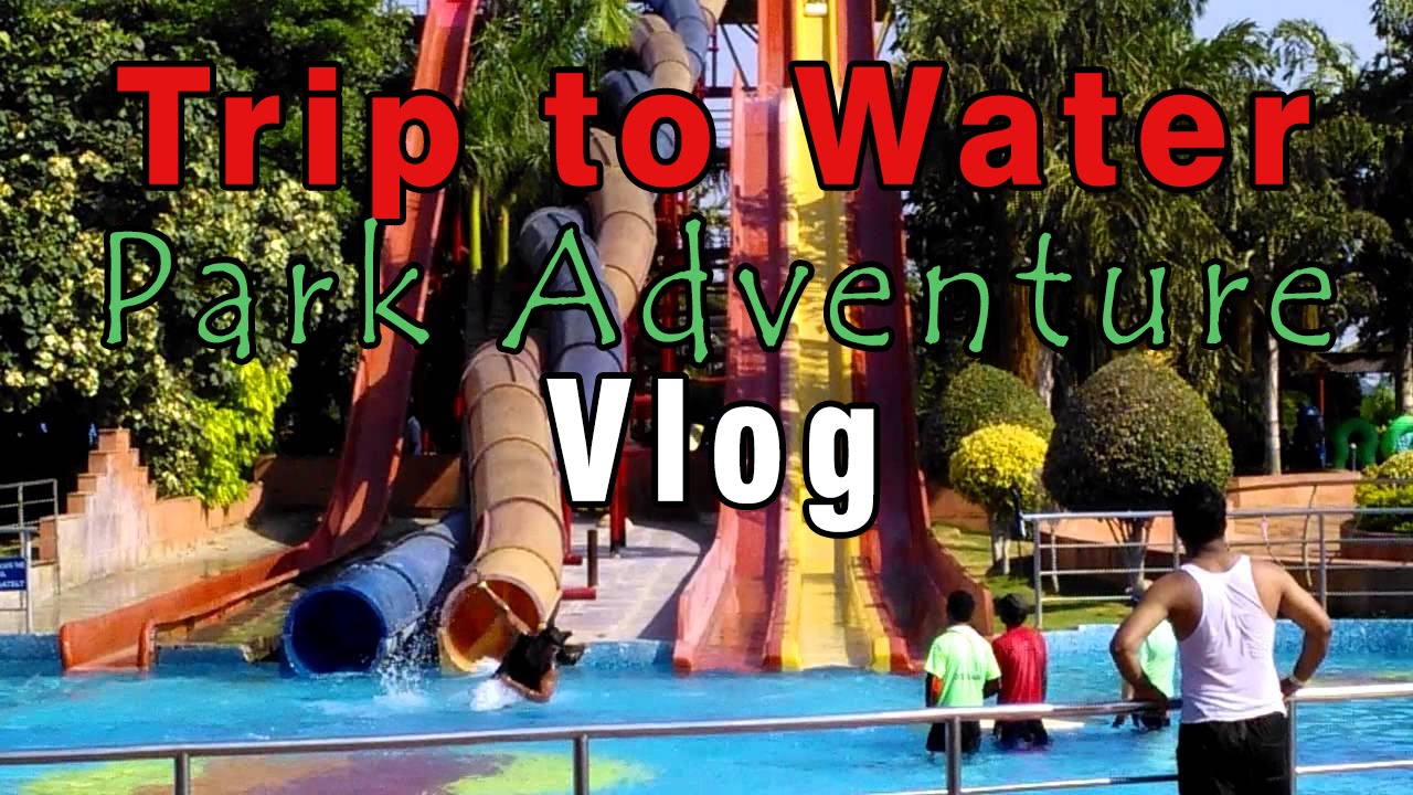 Trip to Water park Adventure Vlog (jalavihar) - YouTube