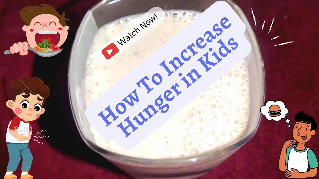 How To Increase Appetite Hunger in Kids | Home Remedy To Increase ...