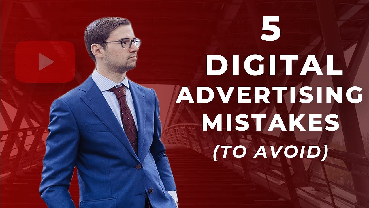 5 Common Digital Advertising Mistakes to Avoid when Maximizing your ...