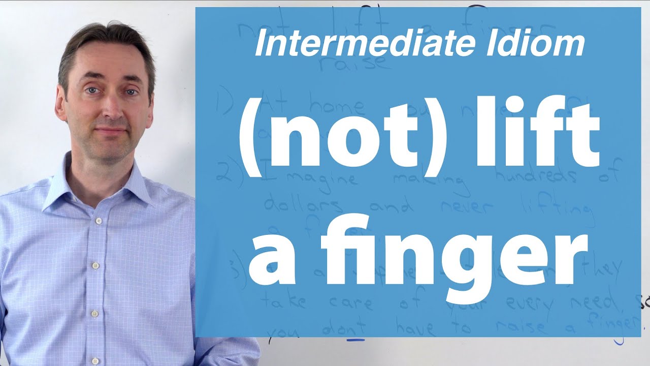 (not) lift a finger : Intermediate Idiom: この熟語はどいう意味ですか？ - YouTube