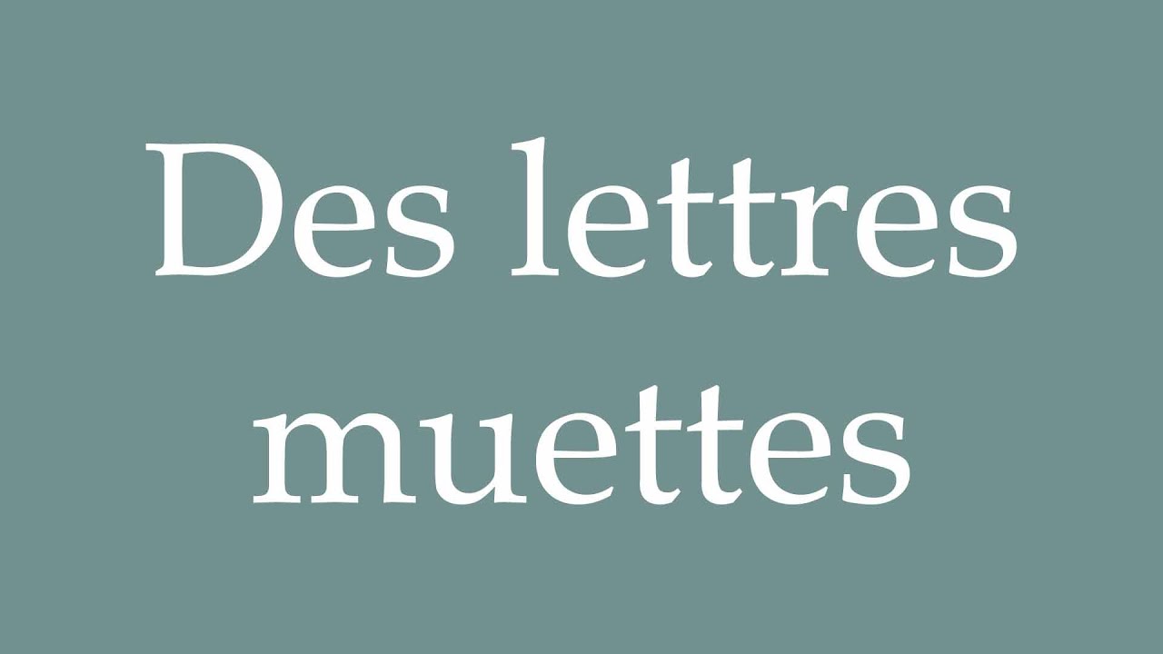 How to Pronounce ''Des lettres muettes'' (Silent letters) Correctly in ...