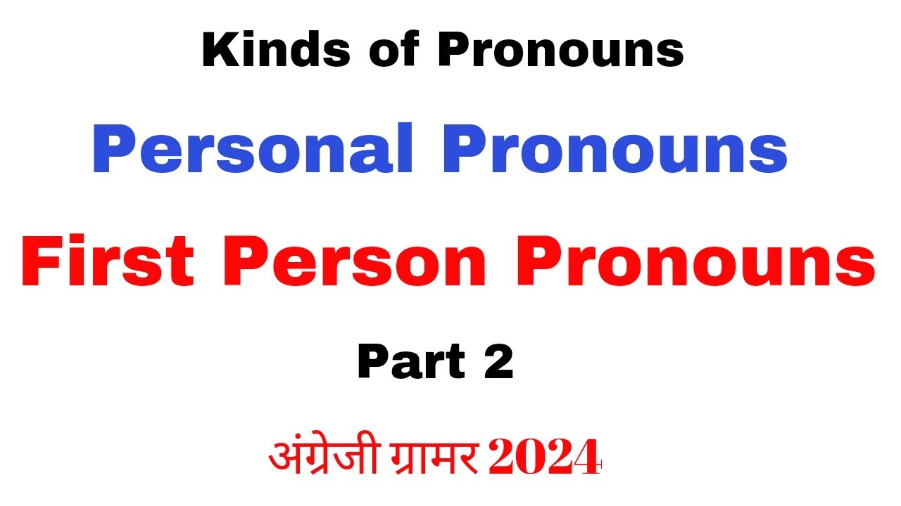 Personal Pronouns - First Person Pronouns | Kinds of Pronouns - part 2 ...