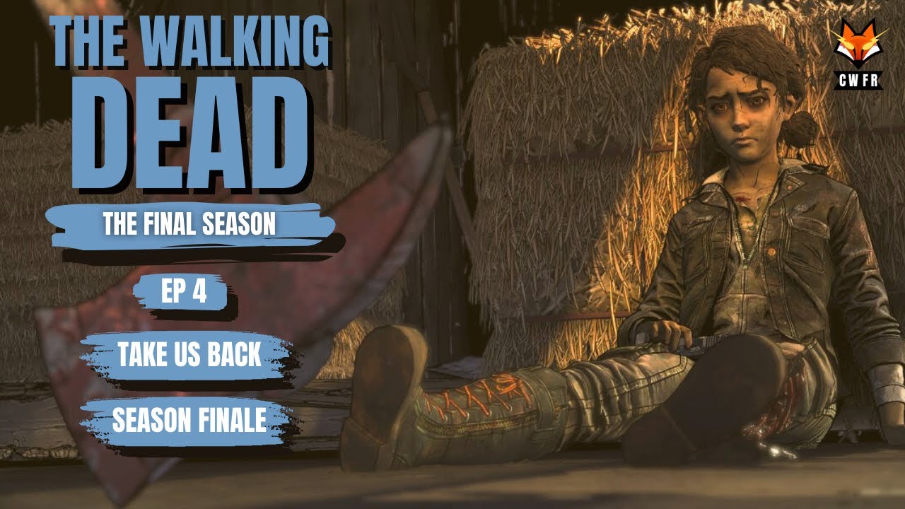 The Walking Dead Season 4 Ep 4 Take Us Back Youtube