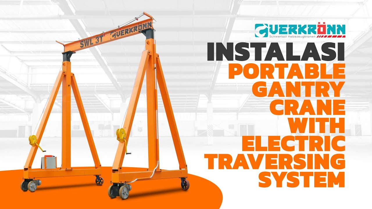 INSTALASI MUDAH VERKRONN PORTABLE GANTRY CRANE WITH ELECTRIC TRAVERSING ...