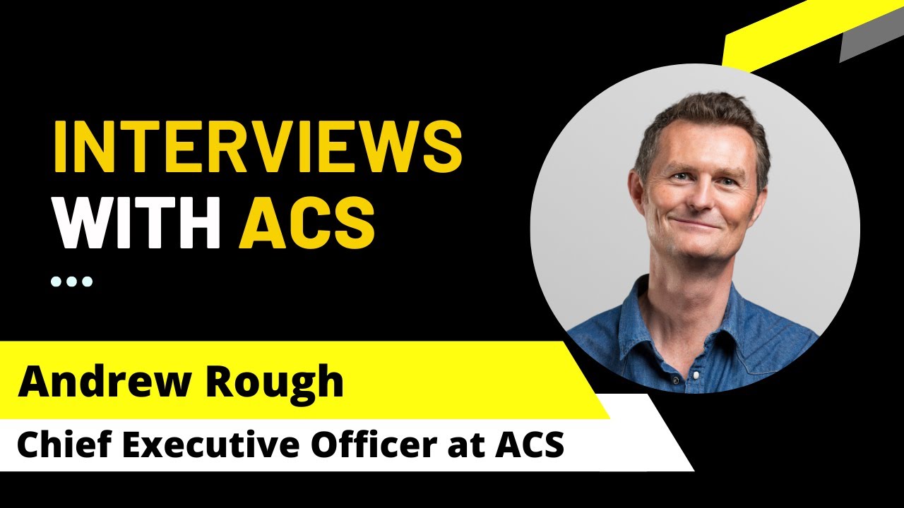Interviews with ACS | Andrew Rough, CEO at ACS - YouTube