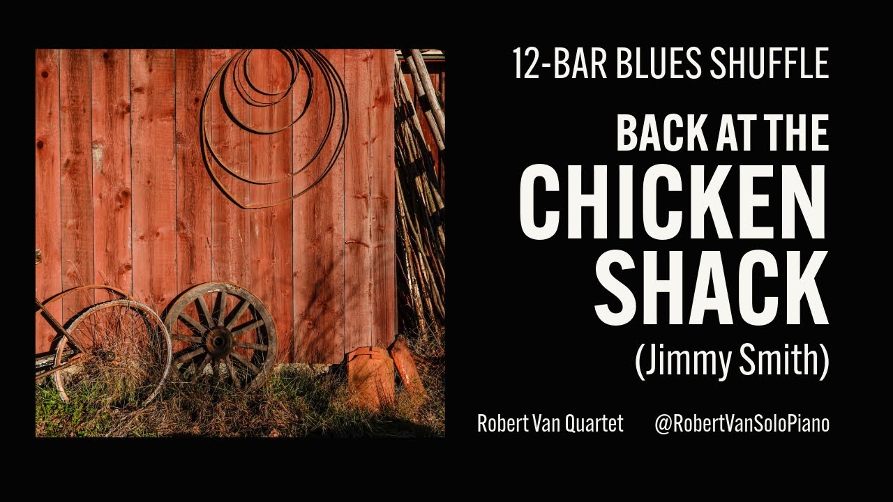 Jimmy Smith - Chicken Shack - 12 Bar Blues Shuffle, w/Tom Buckner ...