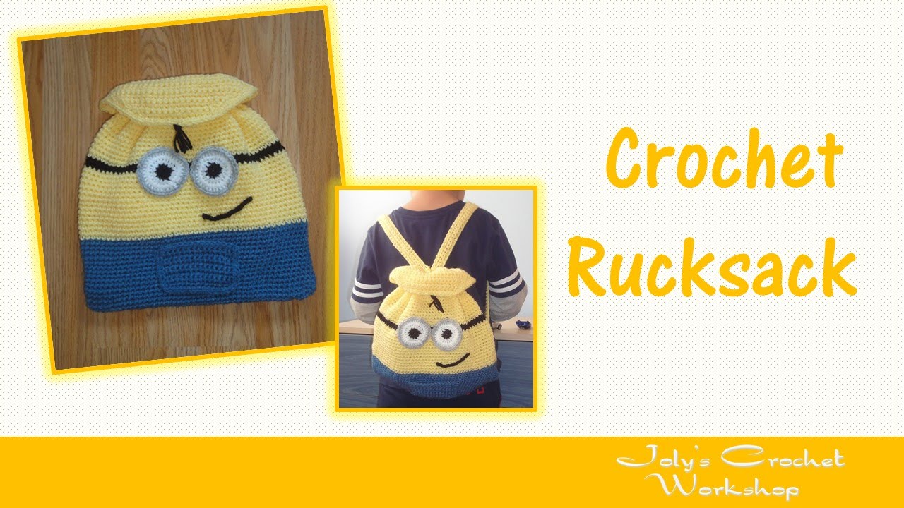 Minion - inspired crochet rucksack - YouTube