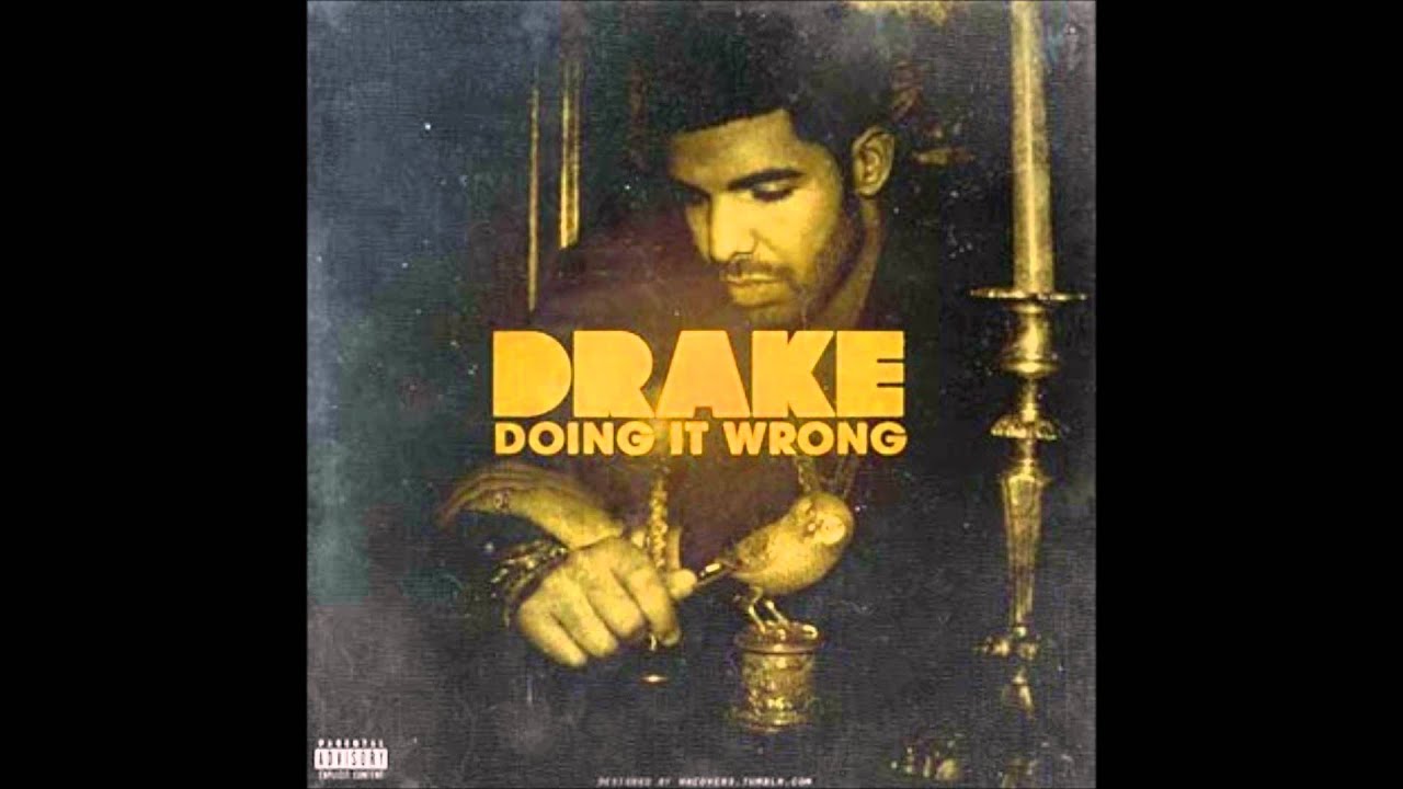 Doing it wrong drake - berlindaville
