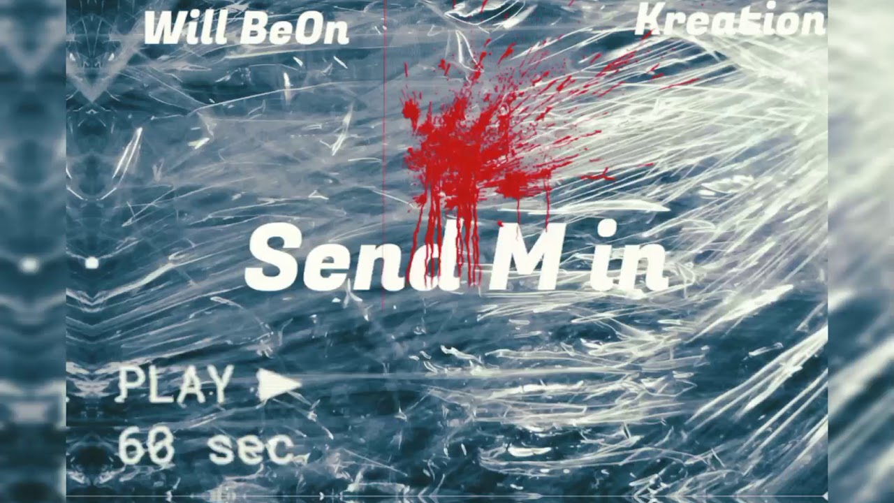 Send M In - Kreation × Will BeOn - YouTube