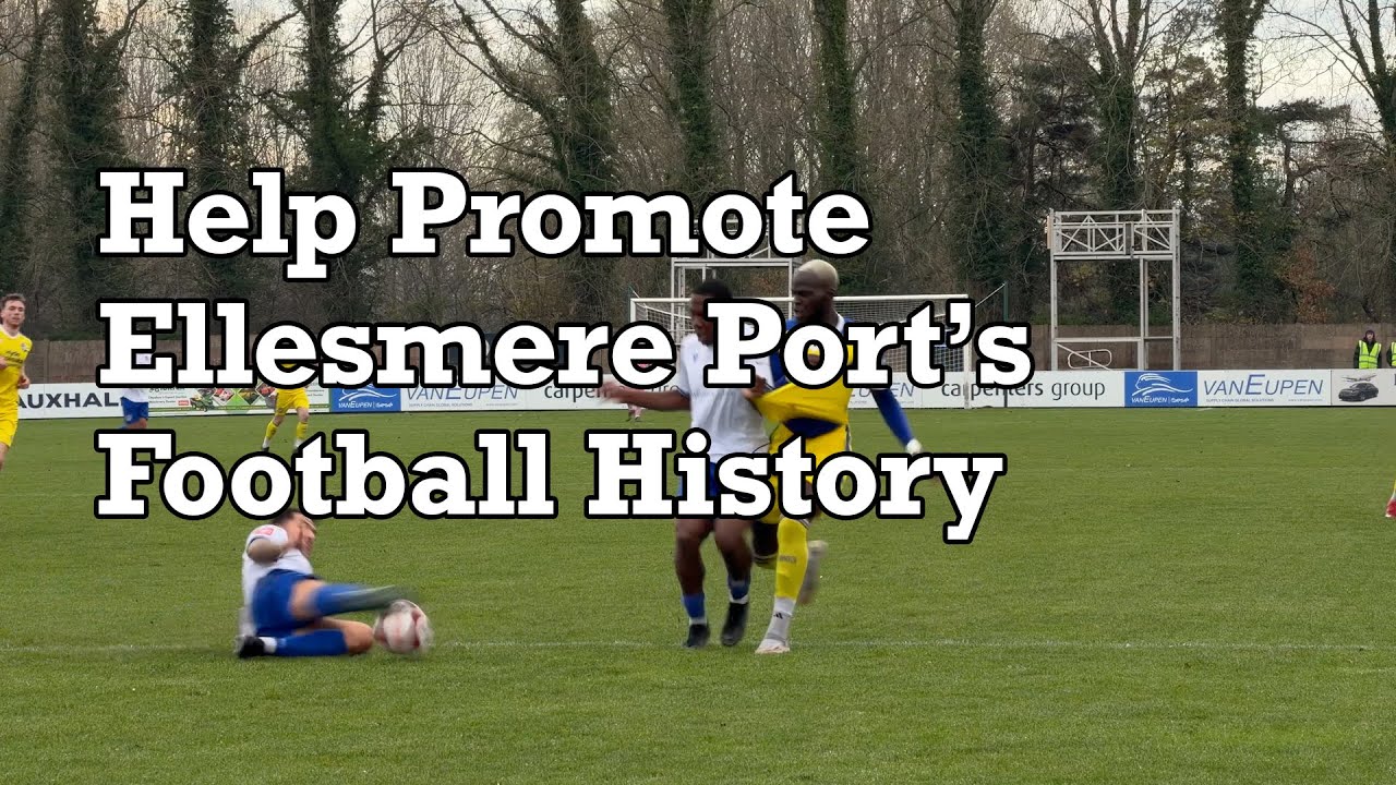 Help Promote Ellesmere Port's Football History - YouTube
