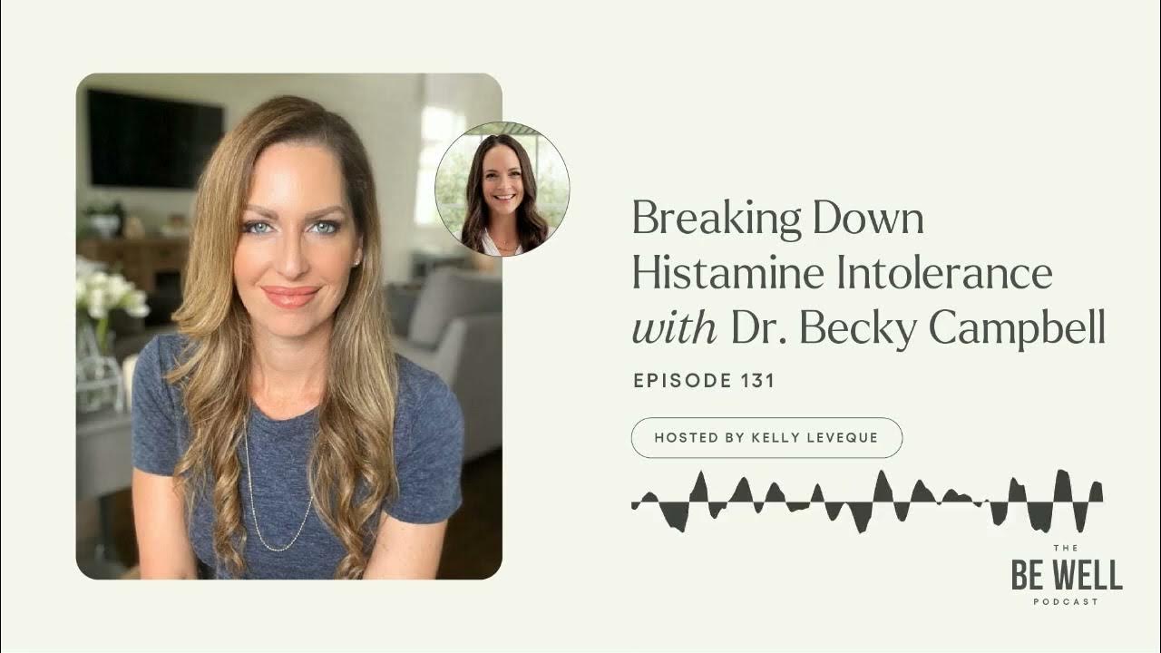 131. Breaking Down Histamine Intolerance with Dr. Becky Campbell - YouTube