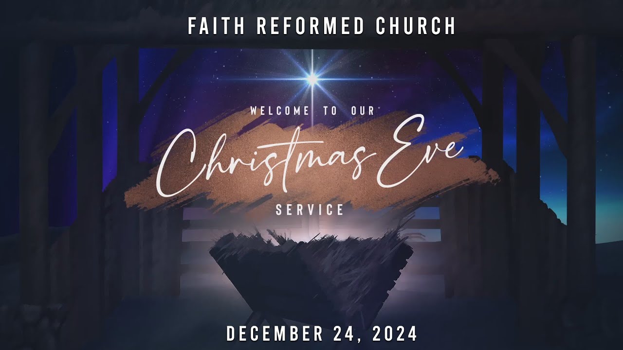 December 24, 2024 - Christmas Eve Service - YouTube