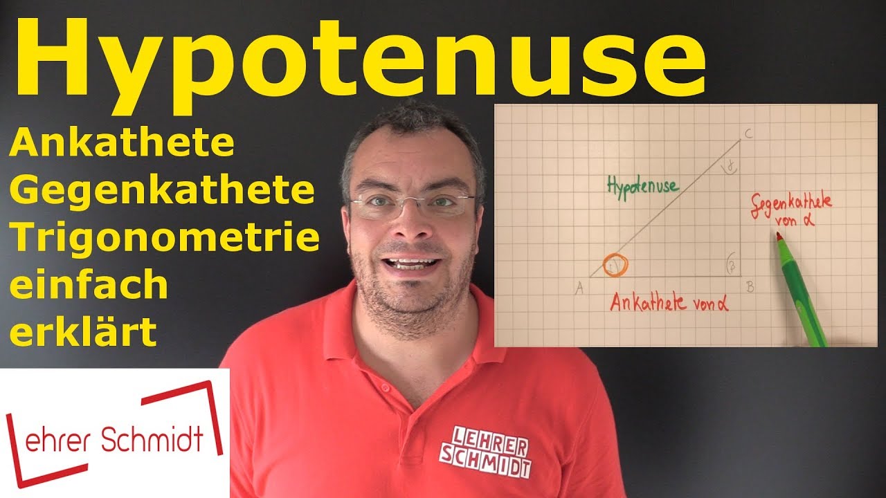 Hypotenuse, Ankathete, Gegenkathete | Trigonometrie - einfach erklärt ...