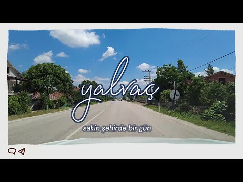 YALVAÇ  sakin şehirde bir gün