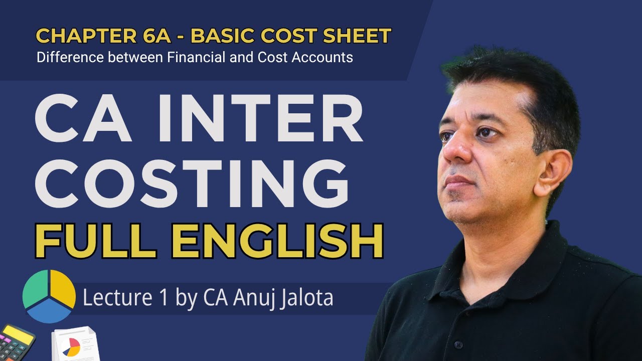 CA Inter Costing 6A – Basic Cost Sheet (Lecture 1) | Financial vs Cost ...