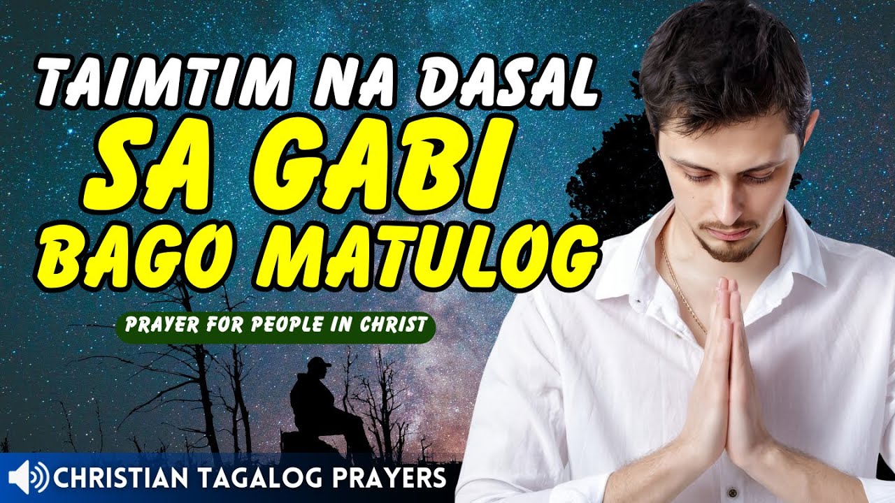 TAIMTIM NA DASAL SA GABI BAGO MATULOG PRAYER FOR PEOPLE IN CHRIST ...