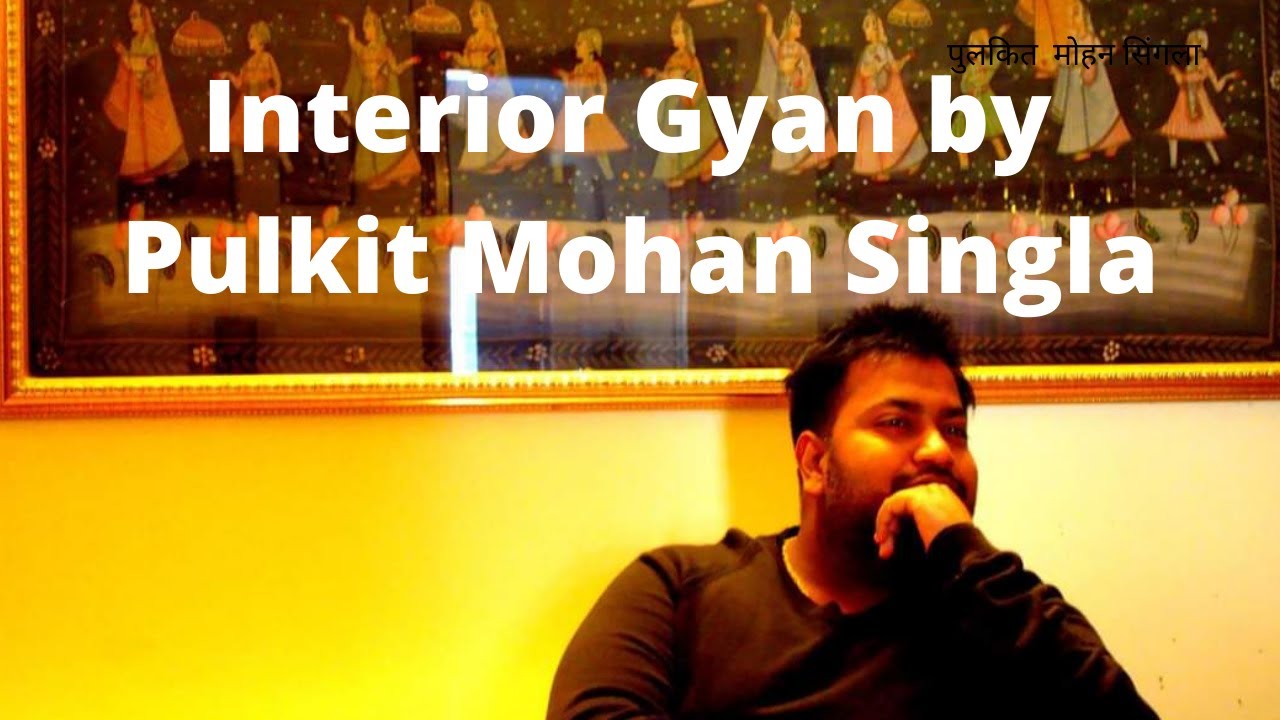 welcome to Interior gyan by Pulkit - YouTube