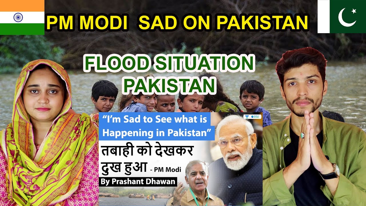 PM Modi sad over Pakistan's Flood Situation | Should India give ...