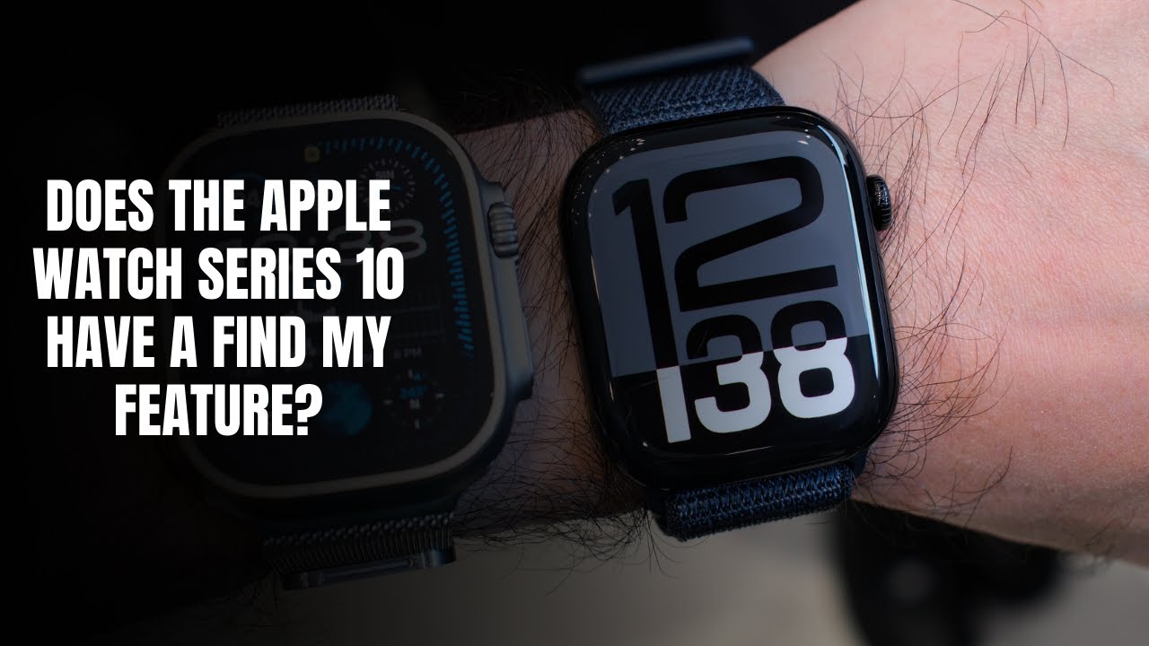 Does the Apple Watch Series 10 have a Find My feature? - YouTube