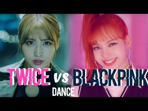 BLACKPINK VS TWICE : DANCE