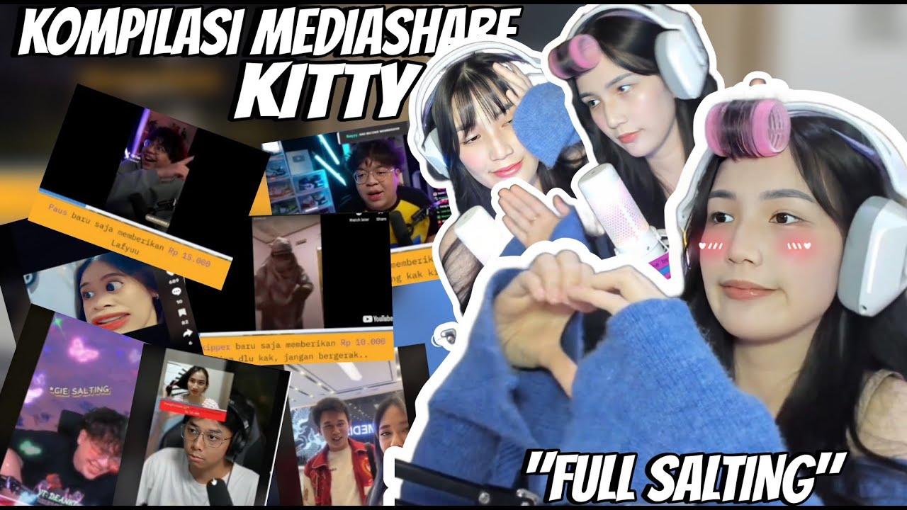 KOMPILASI MEDIASHARE + REACT TIKTOK KITTY "FULL SALTING KAH" || PART 78 ...