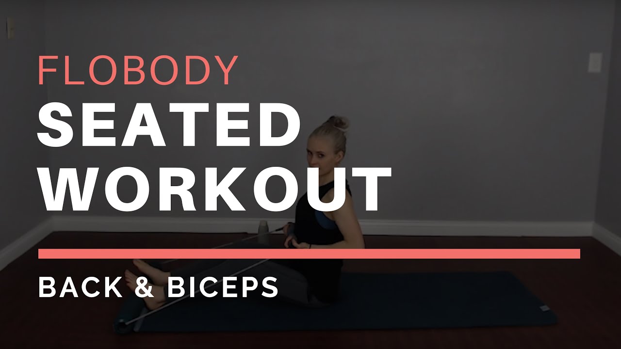 Flobody Seated Back and Biceps (25 Minutes) - YouTube