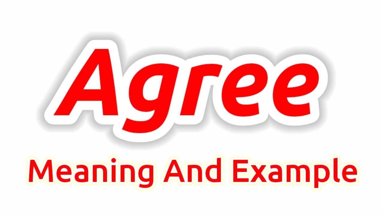 Agree Meaning | Agree Meaning In English | Meaning Of Agree | What Is ...